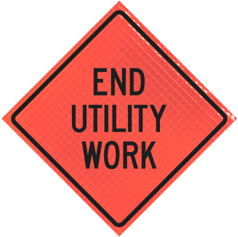 End Utility Work 36" Super Bright™ Reflective Vinyl Roll-up Sign - Work ...