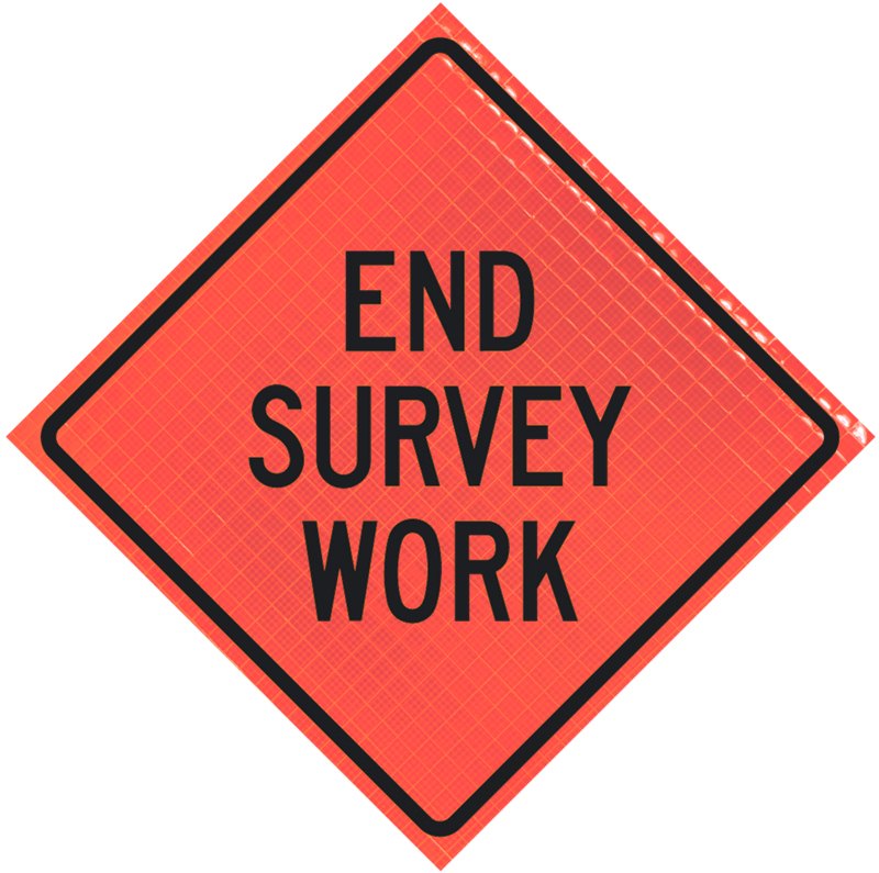 End Survey Work 48" Super Bright™ Roll-up Sign - Work Zone Supply